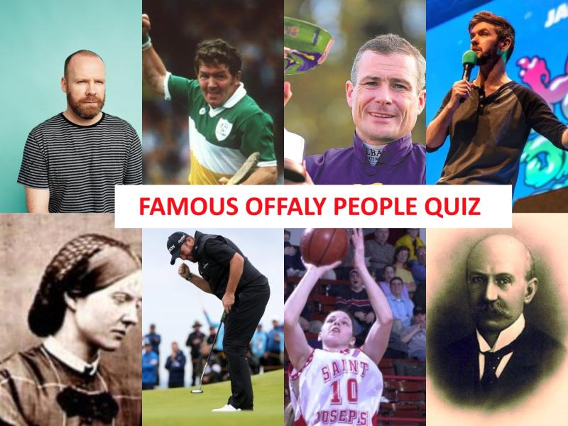 QUIZ TIME: How many of these famous Offaly people can you name ...
